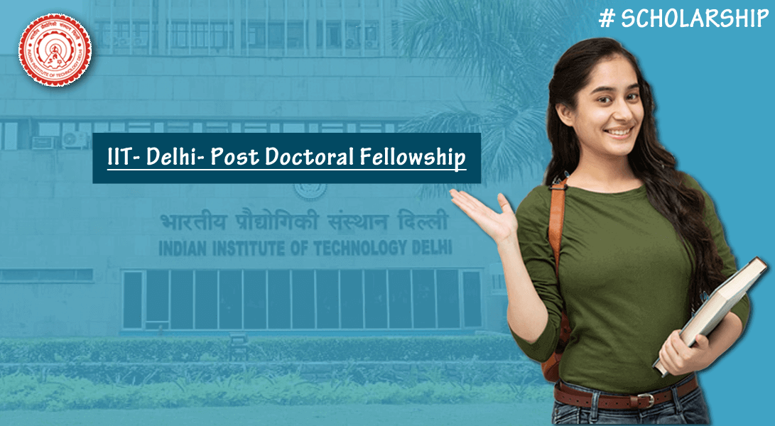 IIT- Delhi Post Doctoral Fellowship IIT- Delhi Post Doctoral Fellowship