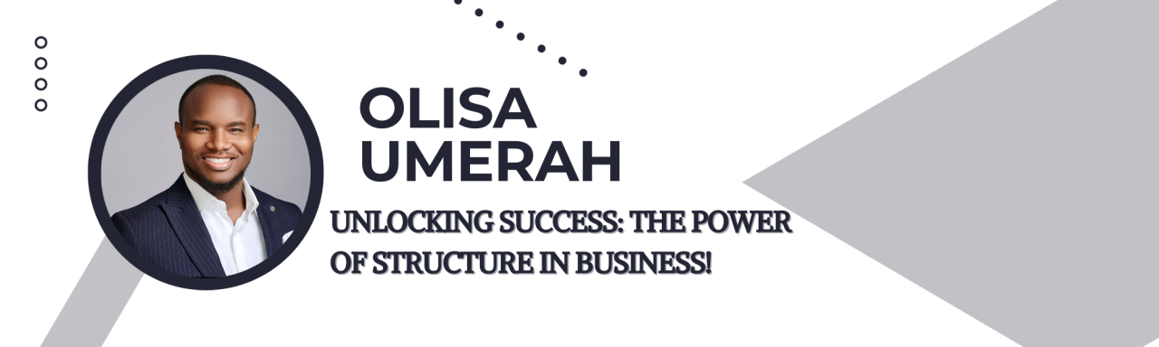 Unlocking Success: The Power of Structure in Business! Unlocking Success: The Power of Structure in Business!