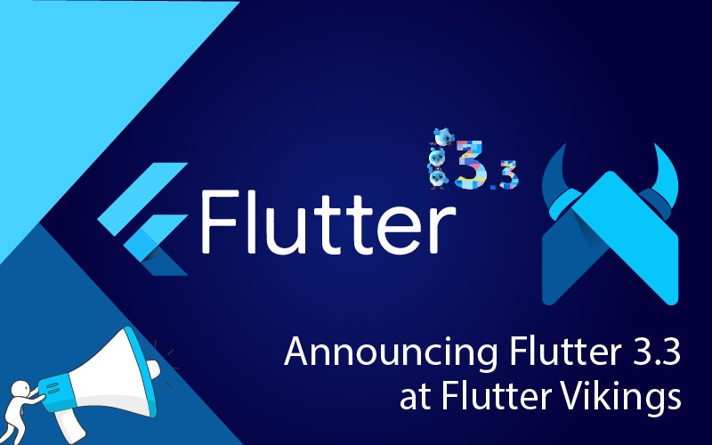 Announcing Flutter 3.3 at Flutter Vikings Announcing Flutter 3.3 at Flutter Vikings