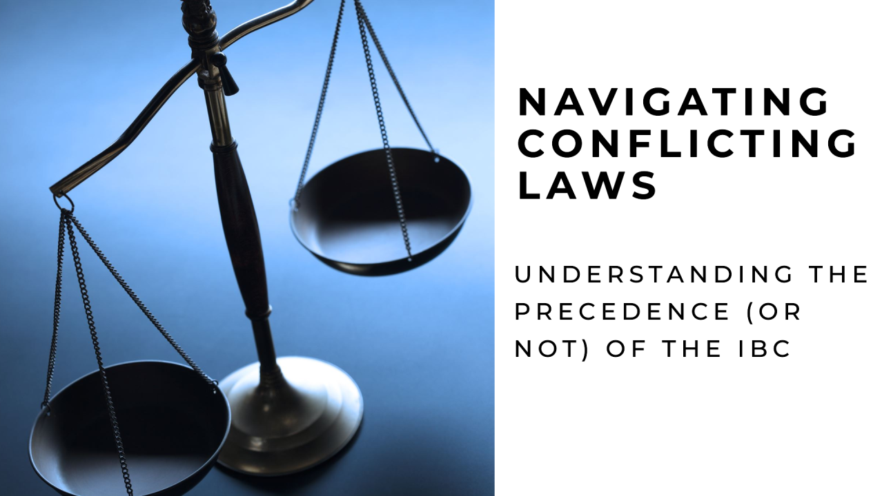 PRECEDENCE BETWEEN LAWS (Part 2 of 2) Part 2 – Precedence Between IBC ... PRECEDENCE BETWEEN LAWS (Part 2 of 2) Part 2 – Precedence Between IBC ...