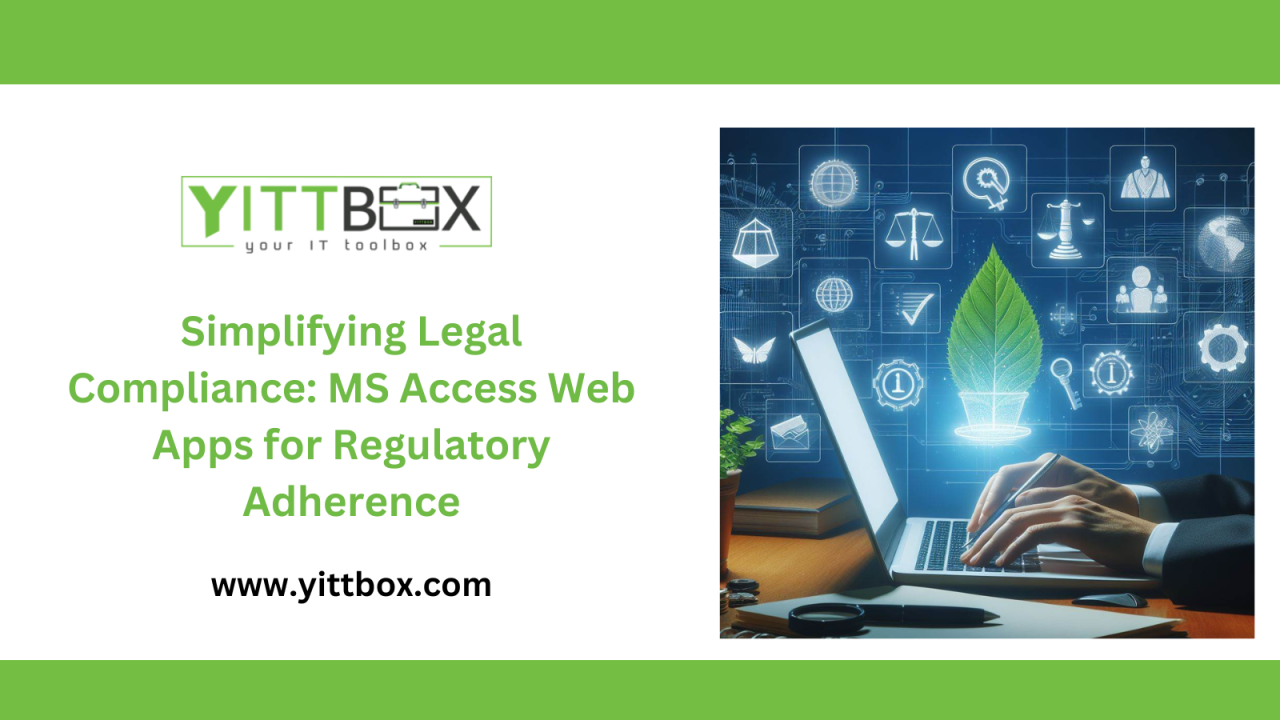 Simplifying Legal Compliance: MS Access Web Apps for Regulatory Adherence Simplifying Legal Compliance: MS Access Web Apps for Regulatory Adherence