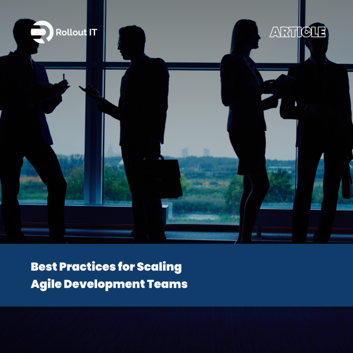Best Practices for Scaling Agile Development Teams Best Practices for Scaling Agile Development Teams