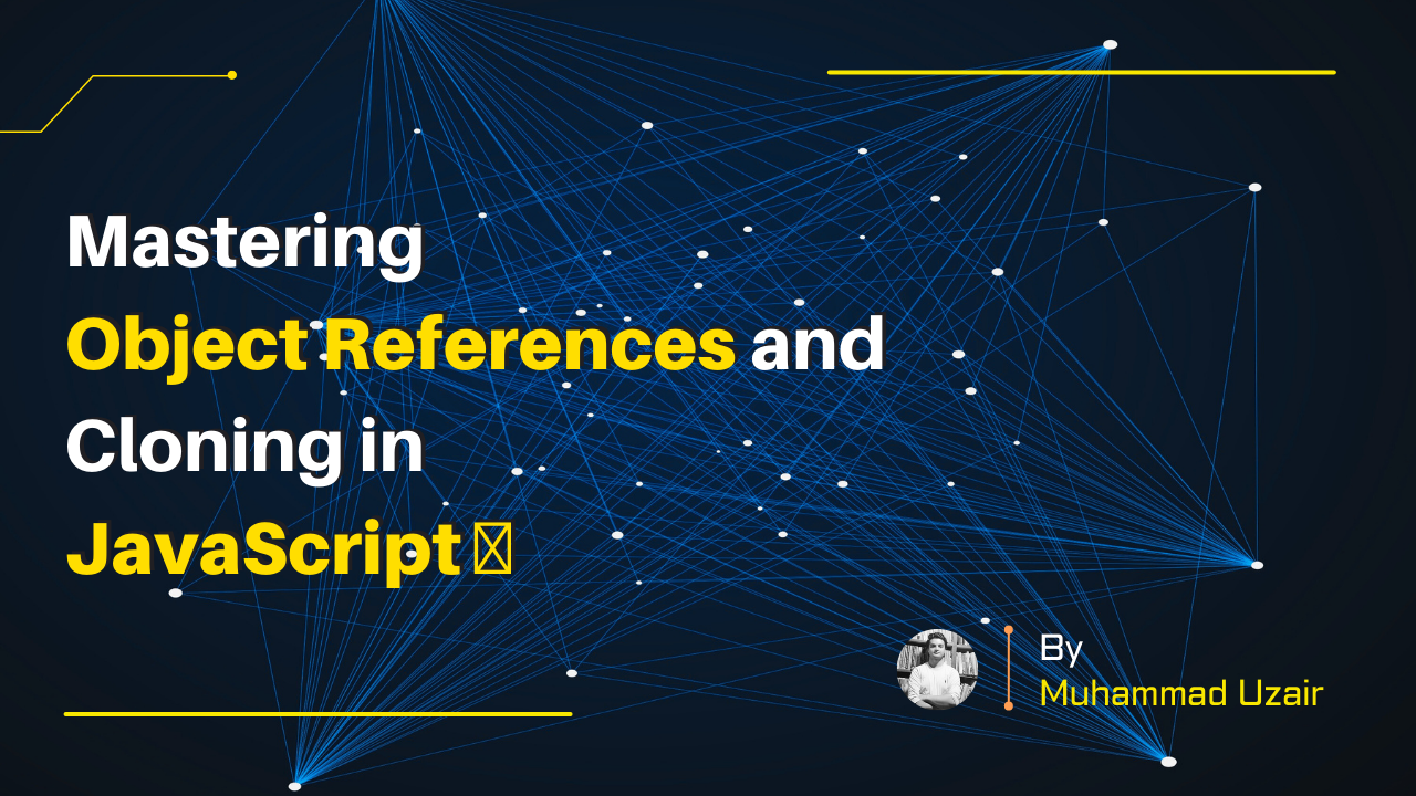 Mastering Object References and Cloning in JavaScript 🚀 Mastering Object References and Cloning in JavaScript 🚀