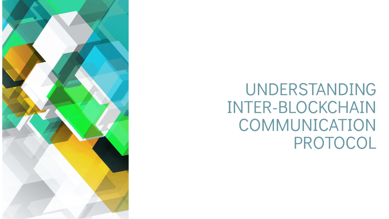 Understanding Inter-Blockchain Communication Protocol Understanding Inter-Blockchain Communication Protocol