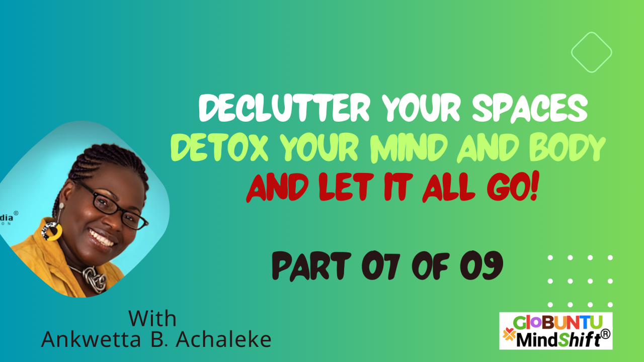 GloBUNTU Declutter & Detox (part 7/9): 5 clear signs that your MIND ... GloBUNTU Declutter & Detox (part 7/9): 5 clear signs that your MIND ...