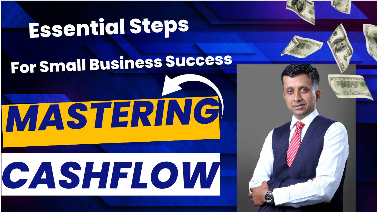 Mastering Cash Flow: Essential Steps for Small Business Success Mastering Cash Flow: Essential Steps for Small Business Success