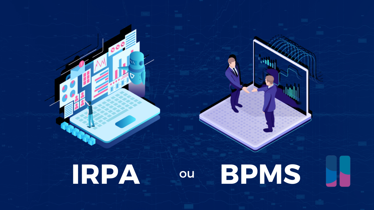 IRPA ou BPMS? IRPA ou BPMS?