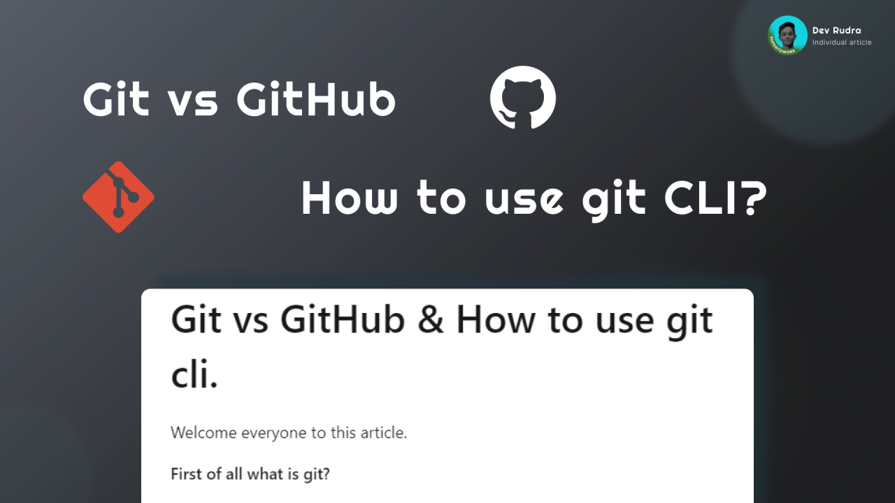 Git vs GitHub & How to use git cli. Git vs GitHub & How to use git cli.