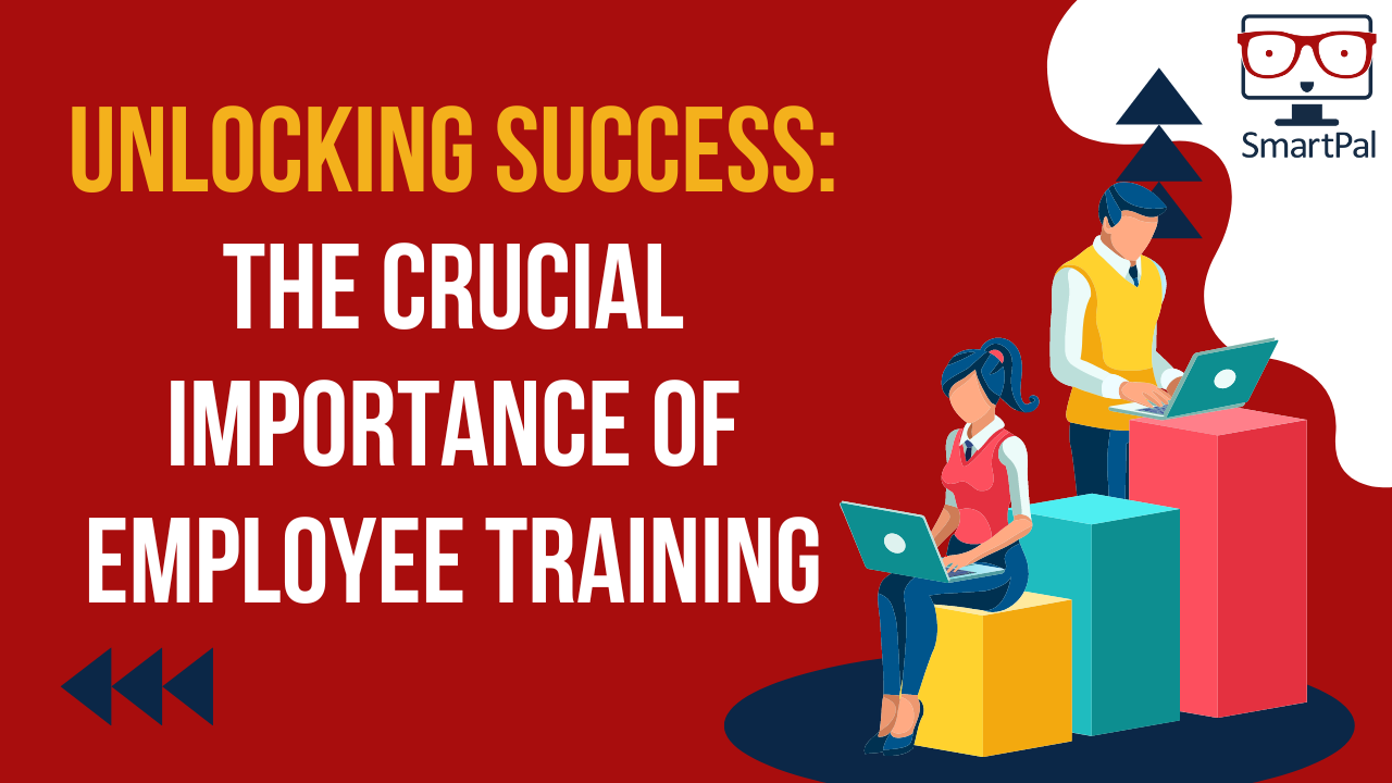 Unlocking Success: The Crucial Importance of Employee Training Unlocking Success: The Crucial Importance of Employee Training