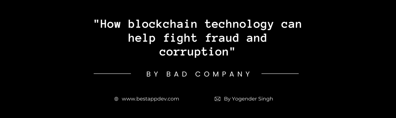 How blockchain technology can help fight fraud and corruption How blockchain technology can help fight fraud and corruption