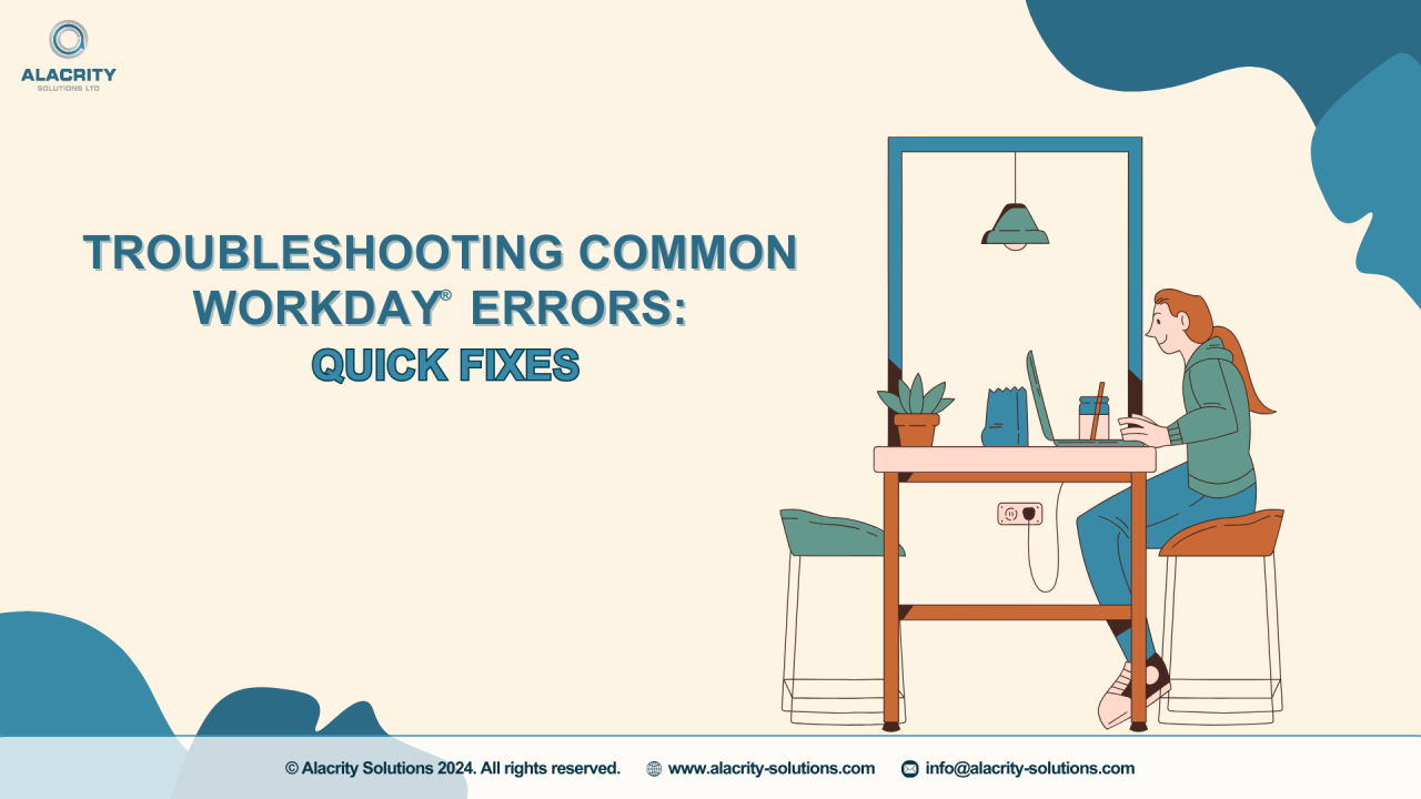 Troubleshooting Common Workday Errors: Quick Fixes Troubleshooting Common Workday Errors: Quick Fixes