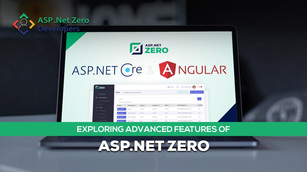 Unleashing Potential: Exploring Advanced Features of ASP.NET Zero Unleashing Potential: Exploring Advanced Features of ASP.NET Zero