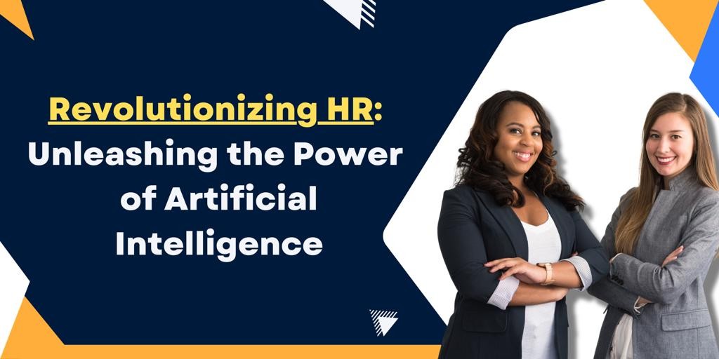 Revolutionizing HR: Unleashing the Power of Artificial Intelligence Revolutionizing HR: Unleashing the Power of Artificial Intelligence