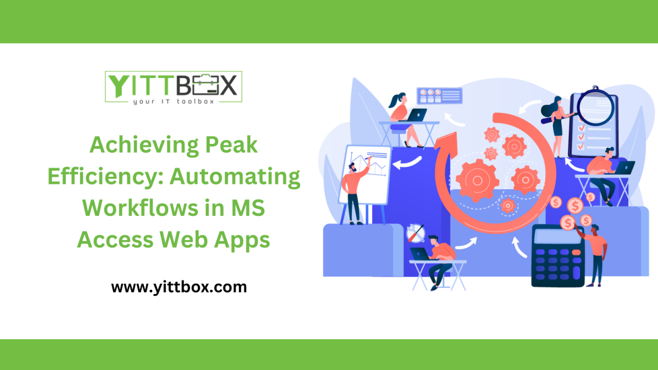 Achieving Peak Efficiency: Automating Workflows in MS Access Web Apps Achieving Peak Efficiency: Automating Workflows in MS Access Web Apps