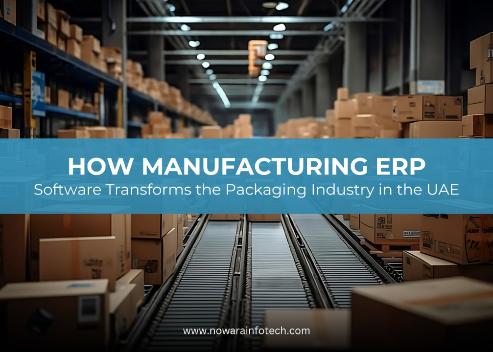 How Manufacturing ERP Software Transforms the Packaging Industry in the UAE How Manufacturing ERP Software Transforms the Packaging Industry in the UAE