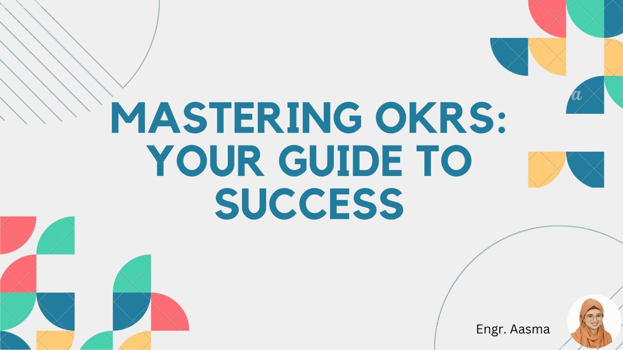 Mastering OKRs: Your Guide to Success Mastering OKRs: Your Guide to Success