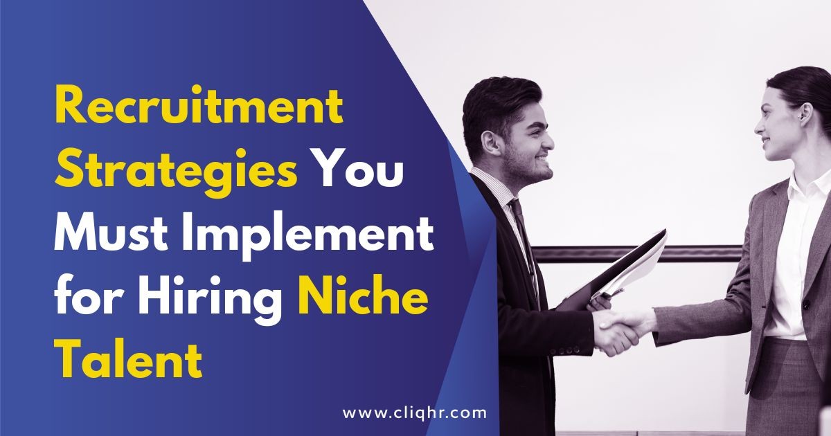 Recruitment strategies you must implement for hiring niche talent Recruitment strategies you must implement for hiring niche talent