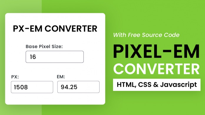 Unveiling the Pixel-EM Converter Project with JavaScript in 2024! 🚀 # ... Unveiling the Pixel-EM Converter Project with JavaScript in 2024! 🚀 # ...