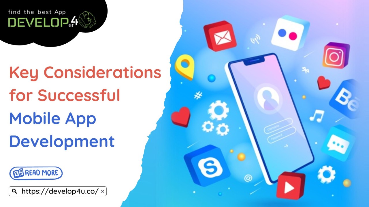 Key Considerations for Successful Mobile App Development Company Key Considerations for Successful Mobile App Development Company