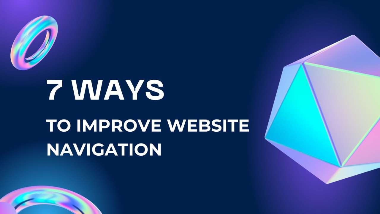 7 Ways to improve website navigation 7 Ways to improve website navigation