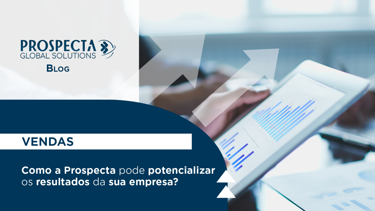 Como a Prospecta pode potencializar os resultados na sua empresa? Como a Prospecta pode potencializar os resultados na sua empresa?