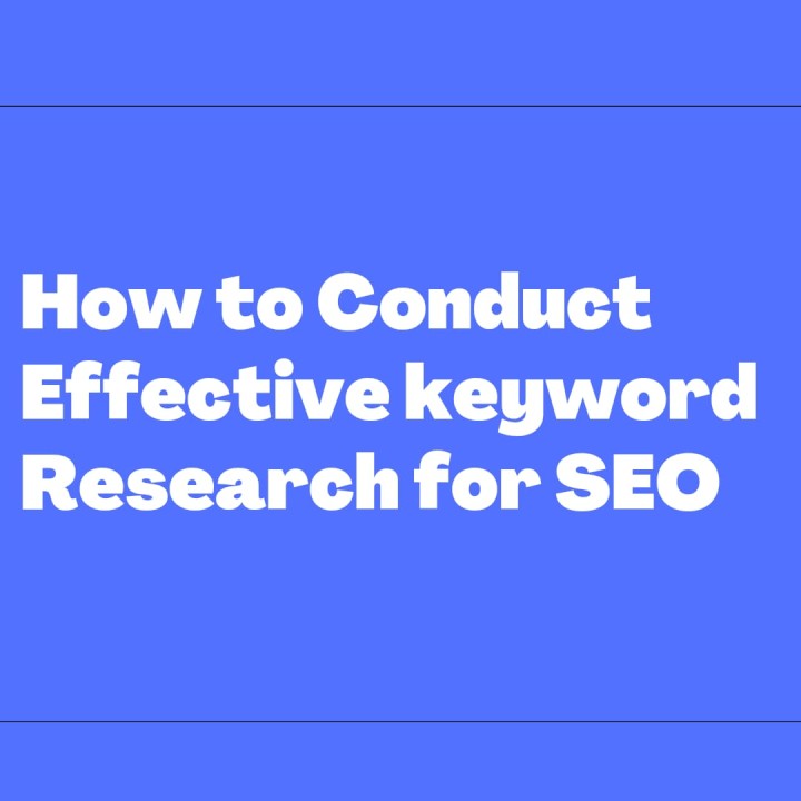 How to Conduct Effective Keyword Research for SEO: A Comprehensive Guide How to Conduct Effective Keyword Research for SEO: A Comprehensive Guide