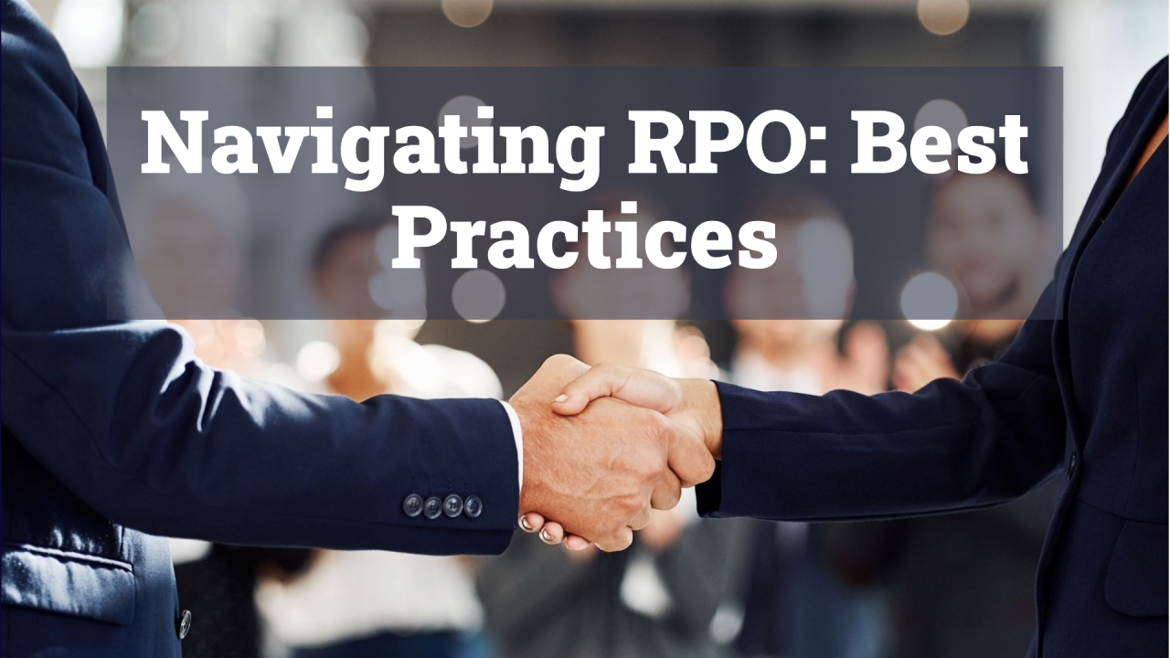 Navigating Recruitment Process Outsourcing (RPO): Best Practices and ... Navigating Recruitment Process Outsourcing (RPO): Best Practices and ...