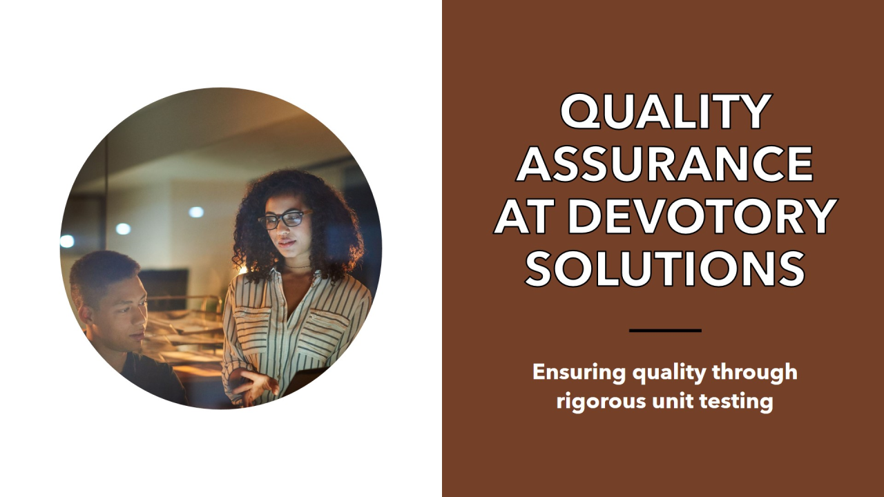 Ensuring Quality through Rigorous Unit Testing at Devotory Solutions Ensuring Quality through Rigorous Unit Testing at Devotory Solutions
