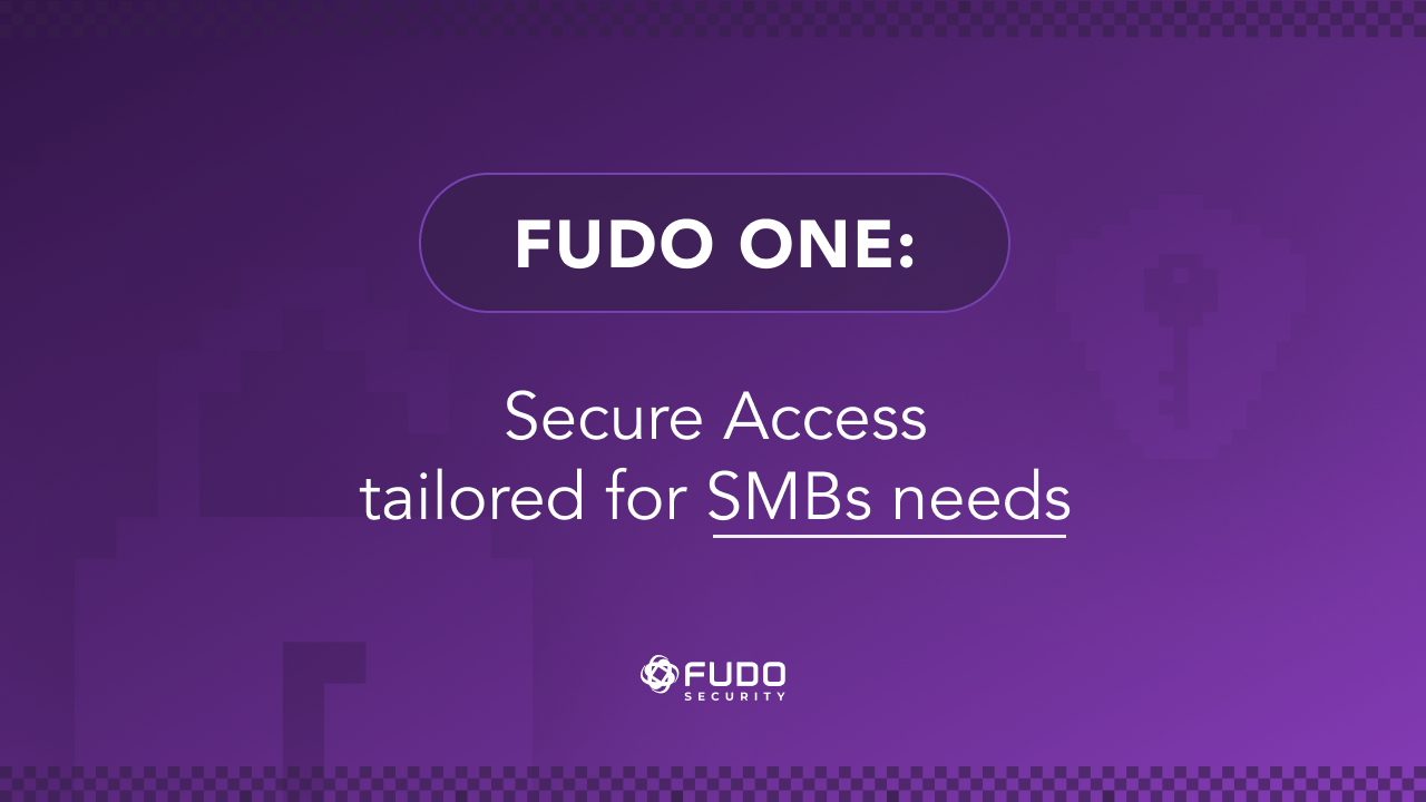 Secure Remote Access for Startups and SMBs - Fudo Security announces ... Secure Remote Access for Startups and SMBs - Fudo Security announces ...