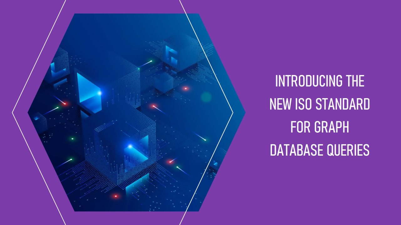 A New ISO Standard for Querying Graph Databases A New ISO Standard for Querying Graph Databases