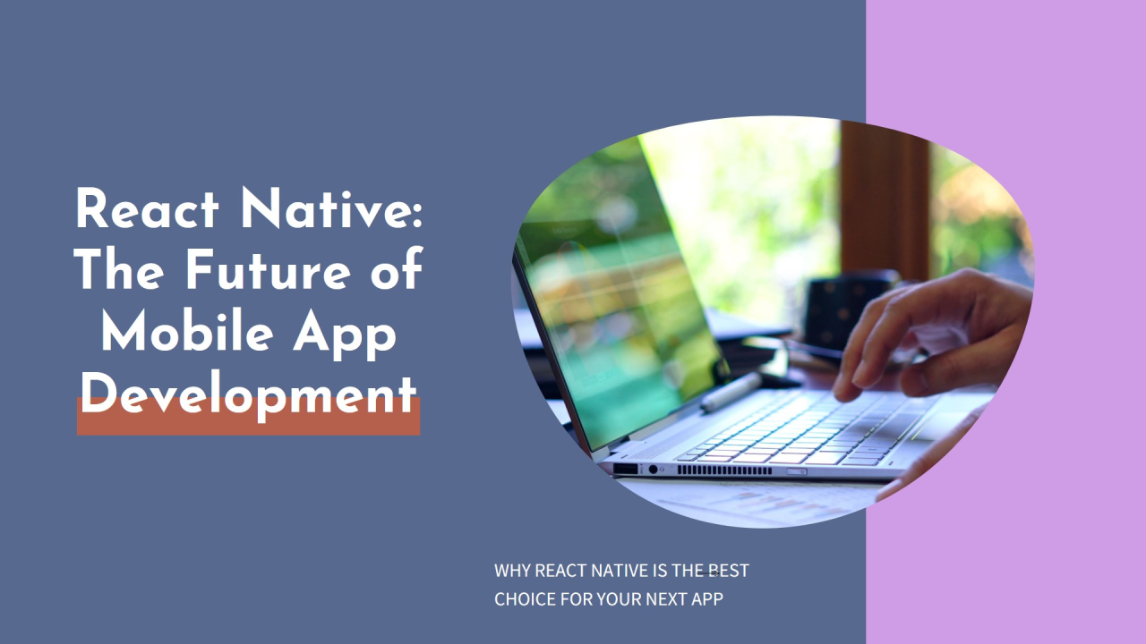Why Choose React Native for Mobile App Development? Why Choose React Native for Mobile App Development?