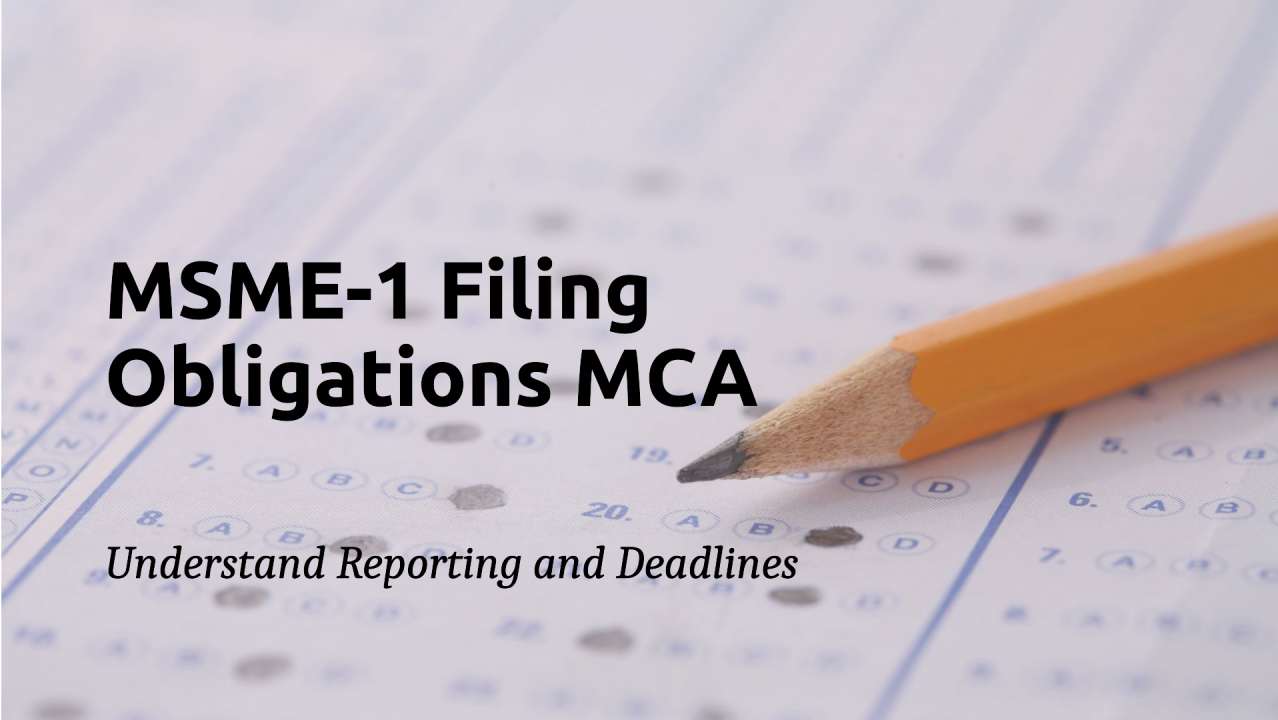 Understanding Form MSME-1 (MCA): Filing Obligations, Reporting, and ... Understanding Form MSME-1 (MCA): Filing Obligations, Reporting, and ...