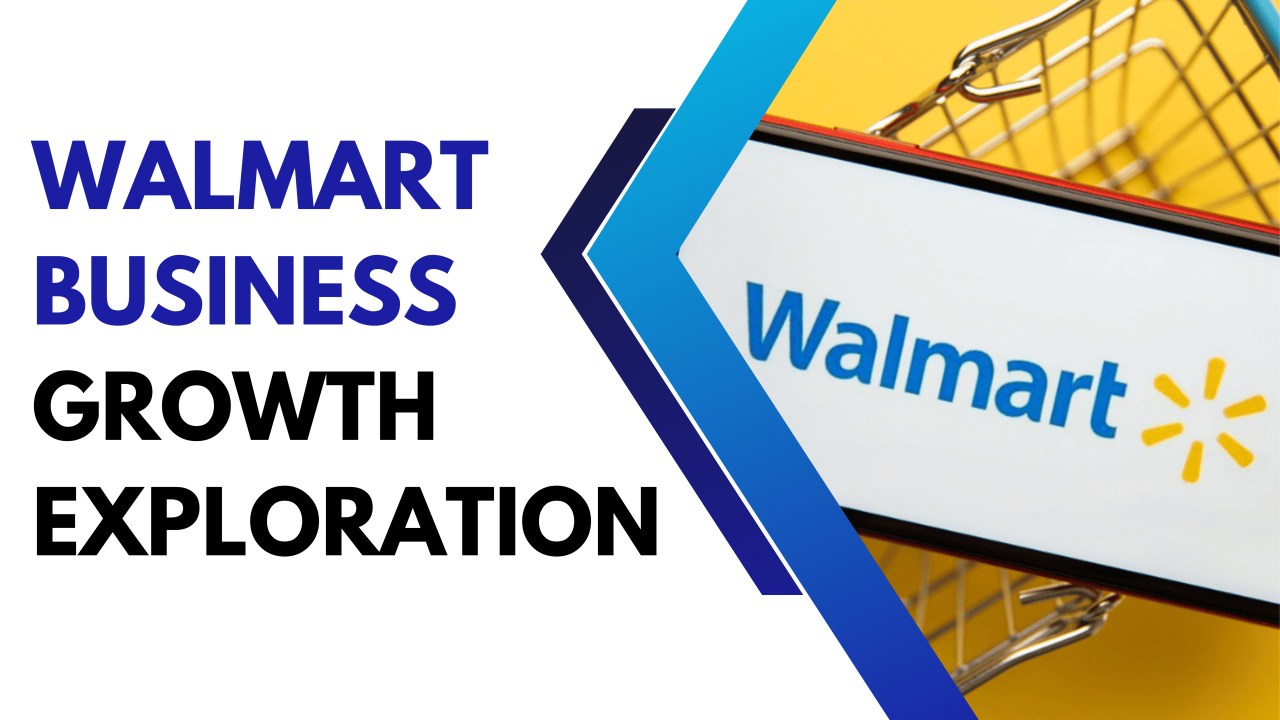 📢Exploring Walmart and Unlocking Business Growth Opportunities 🚀 📢Exploring Walmart and Unlocking Business Growth Opportunities 🚀
