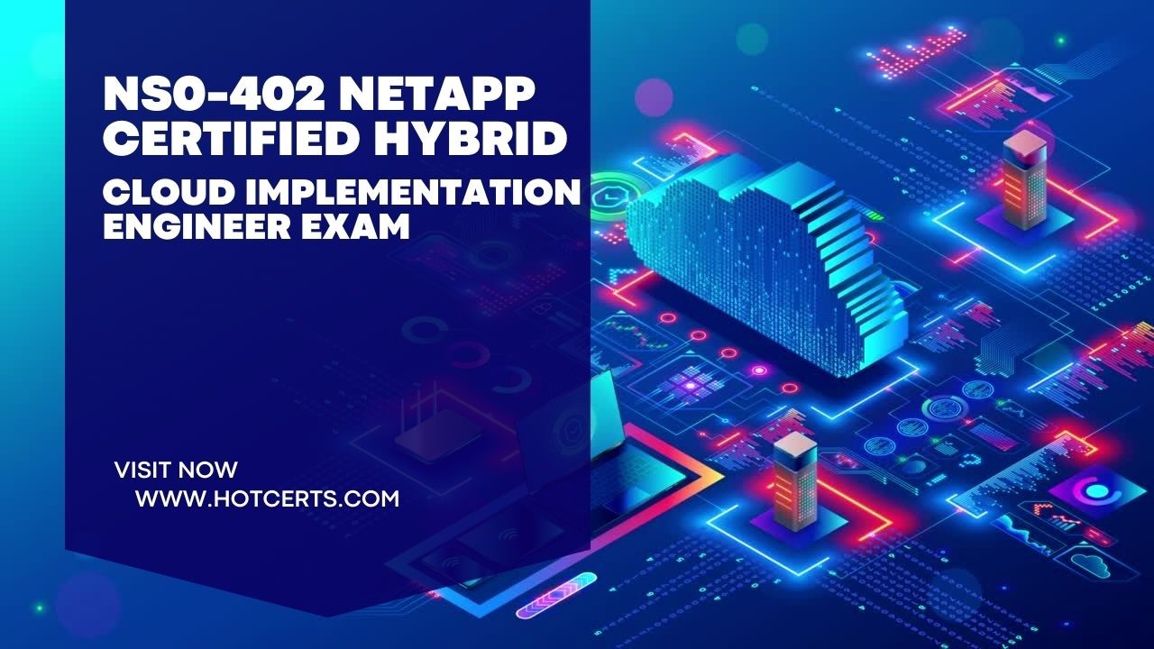 NS0-402 NetApp Certified Hybrid Cloud Implementation Engineer Exam NS0-402 NetApp Certified Hybrid Cloud Implementation Engineer Exam