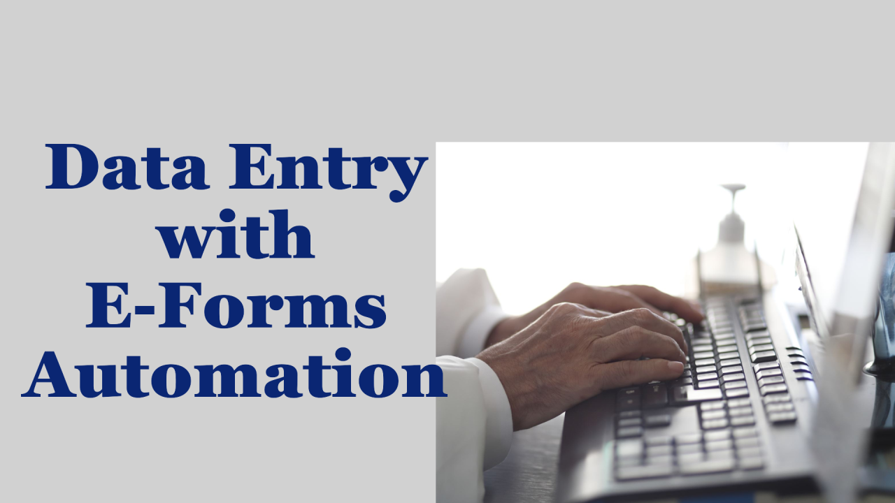Boost Your Productivity with Automated Data Entry Using E-Forms Boost Your Productivity with Automated Data Entry Using E-Forms