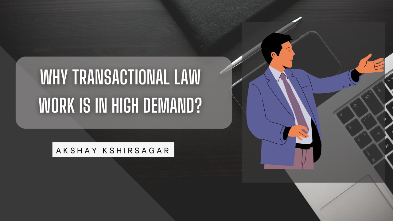 Why Transactional law work is in high demand? Why Transactional law work is in high demand?
