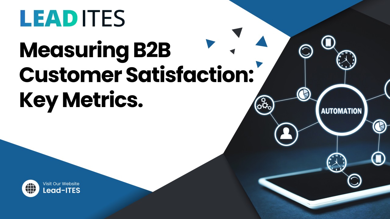 Measuring B2B Customer Satisfaction: Key Metrics Measuring B2B Customer Satisfaction: Key Metrics