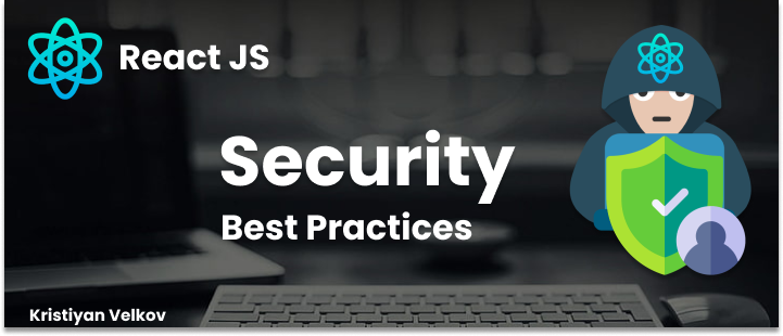 React JS - Security Best Practices React JS - Security Best Practices