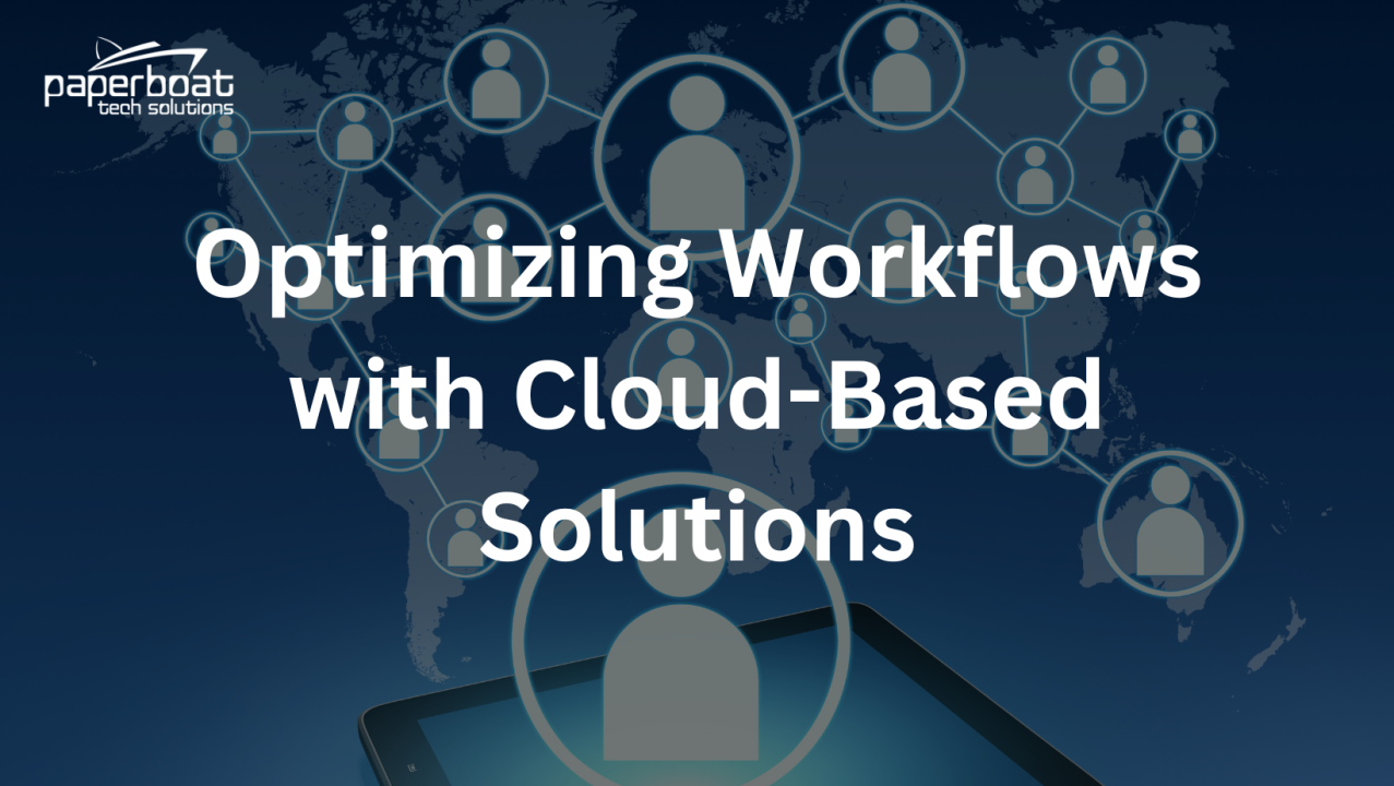 Optimizing Workflows with Cloud-Based Solutions Optimizing Workflows with Cloud-Based Solutions