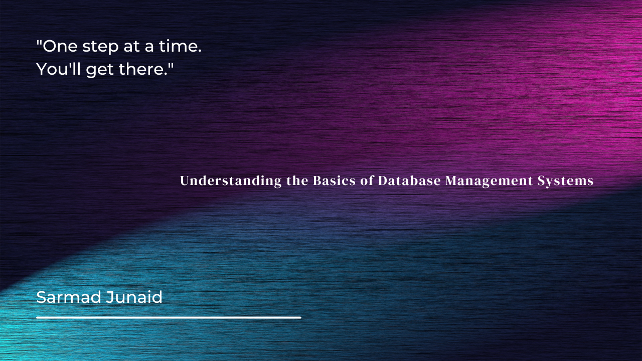Understanding the Basics of Database Management Systems Understanding the Basics of Database Management Systems