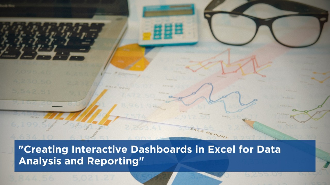 Creating Interactive Dashboards in Excel for Data Analysis and Reporting! Creating Interactive Dashboards in Excel for Data Analysis and Reporting!