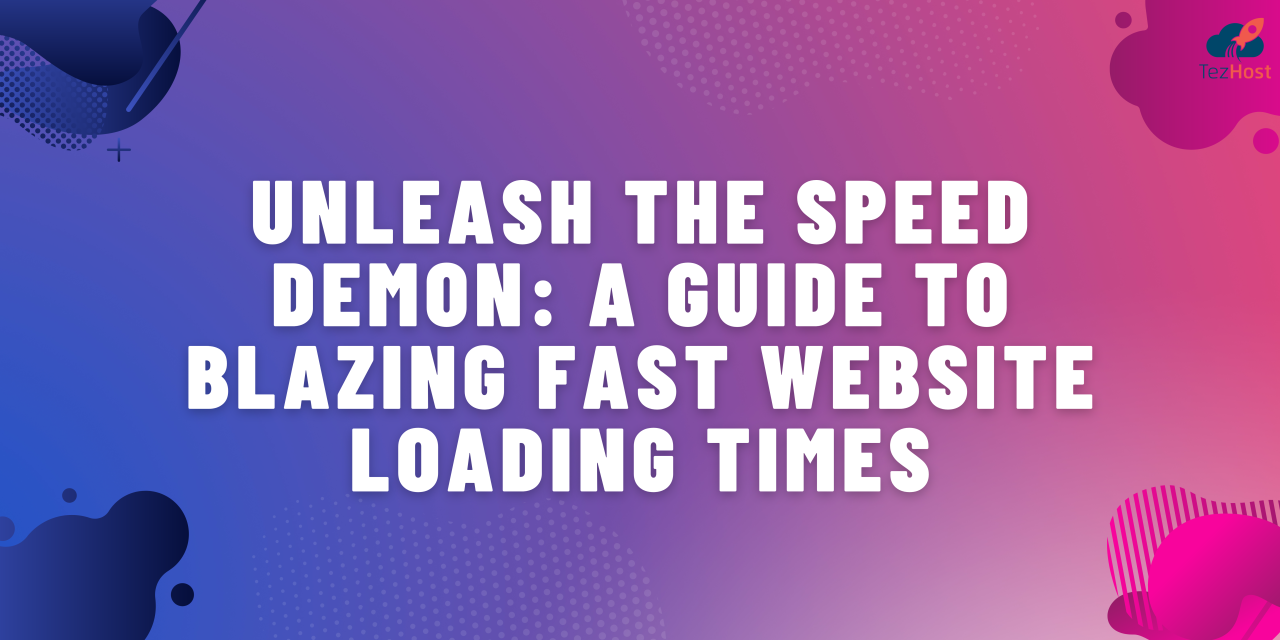 Unleash the Speed Demon: A Guide to Blazing Fast Website Loa Unleash the Speed Demon: A Guide to Blazing Fast Website Loa