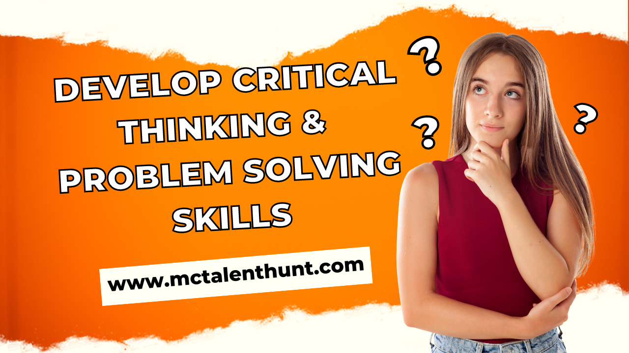 Develop Critical Thinking & Problem-Solving Skill Develop Critical Thinking & Problem-Solving Skill