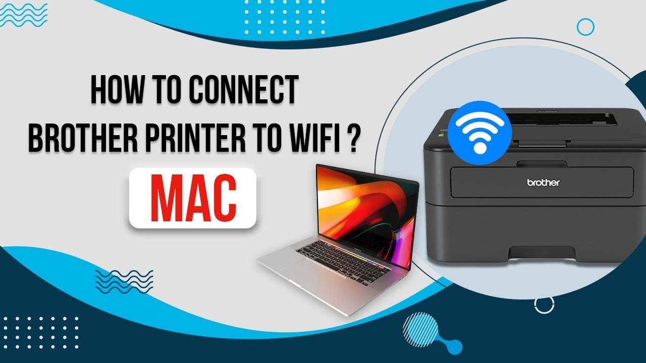 How to Connect Brother Printer to WiFi (MAC Device)? How to Connect Brother Printer to WiFi (MAC Device)?