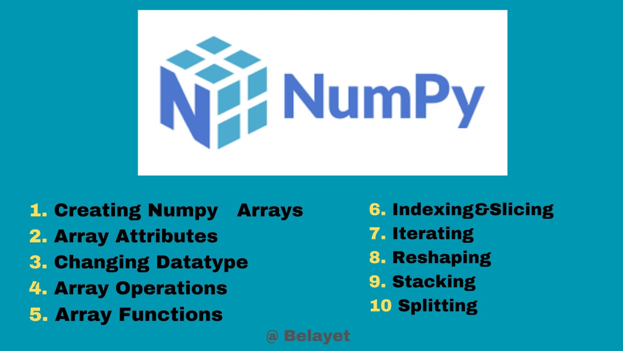 NumPy - Numerial Python | Belayet Hossain NumPy - Numerial Python | Belayet Hossain