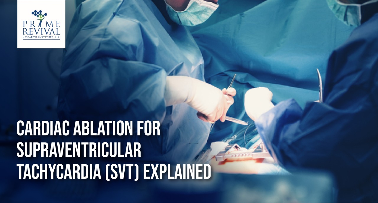 Cardiac Ablation for Supraventricular Tachycardia (SVT) Explained Cardiac Ablation for Supraventricular Tachycardia (SVT) Explained