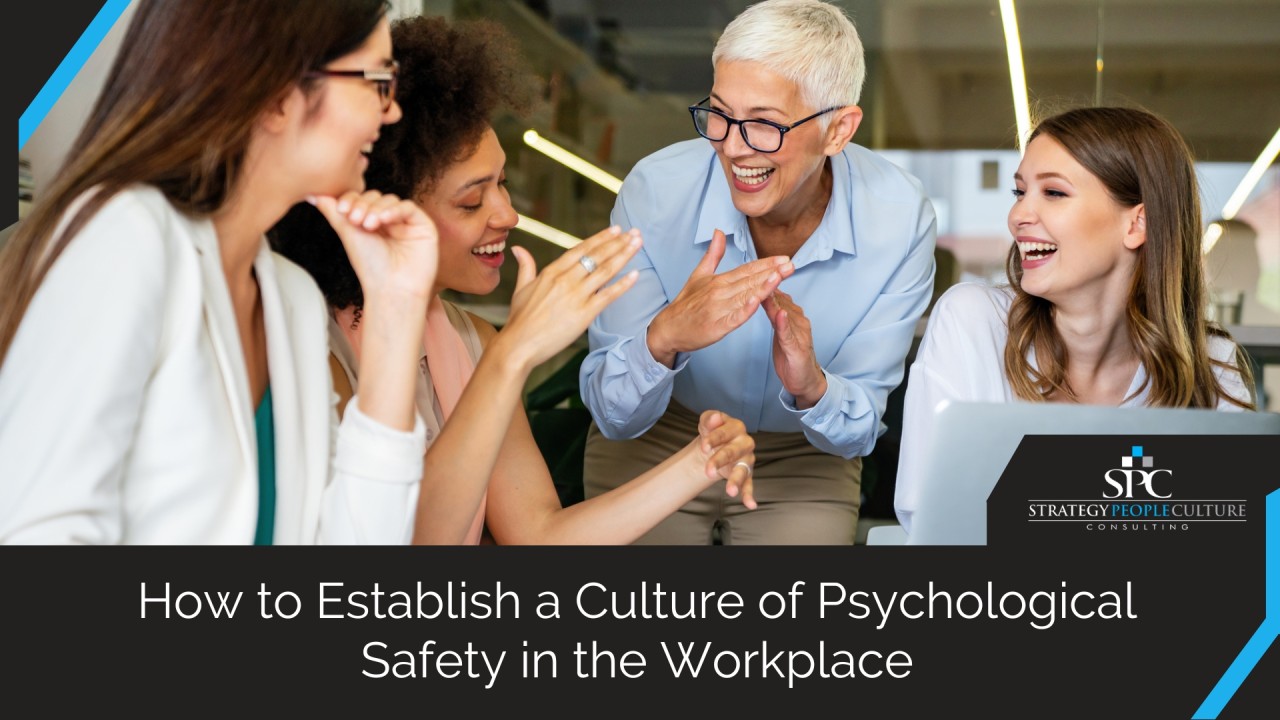 How to Establish a Culture of Psychological Safety in the Workplace How to Establish a Culture of Psychological Safety in the Workplace