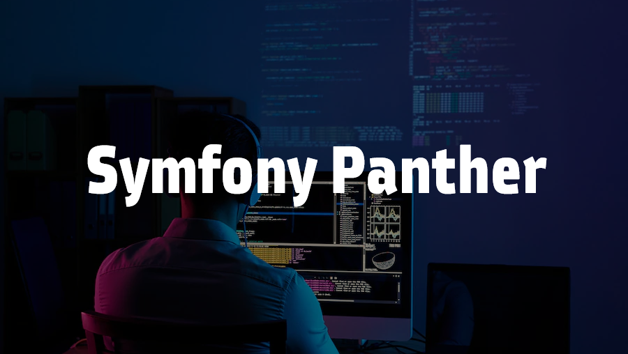 Symfony Panther: a monster in the world of testing Symfony Panther: a monster in the world of testing