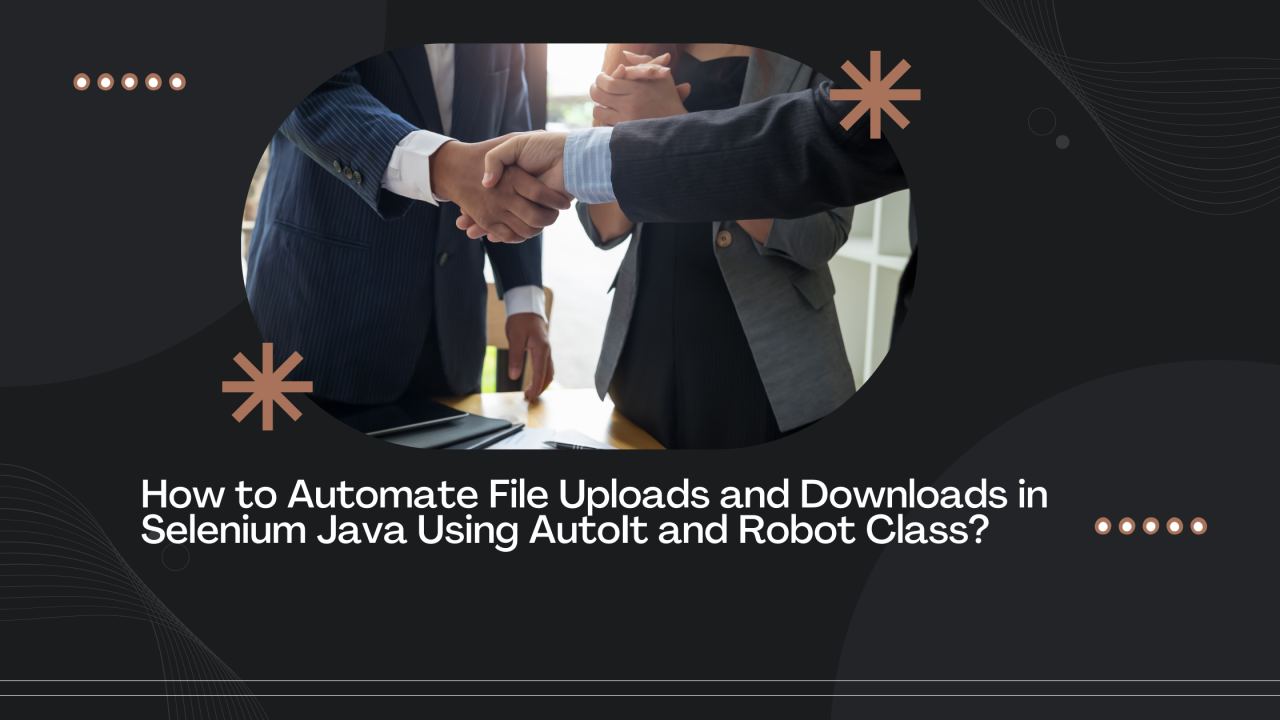 Advanced File Handling Techniques in Selenium Java: Using AutoIt and ... Advanced File Handling Techniques in Selenium Java: Using AutoIt and ...