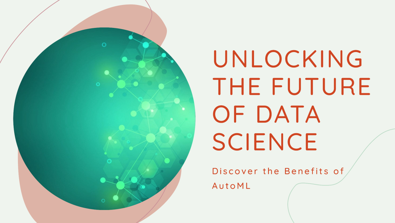 Unlocking Data Science with AutoML: Simplifying AI for All Unlocking Data Science with AutoML: Simplifying AI for All